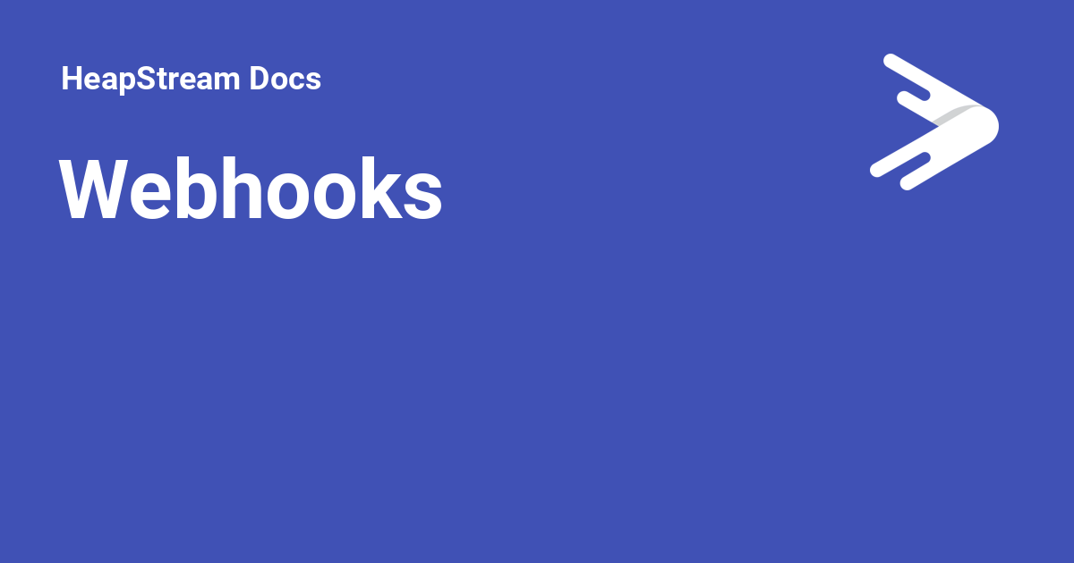 Webhooks - HeapStream Docs